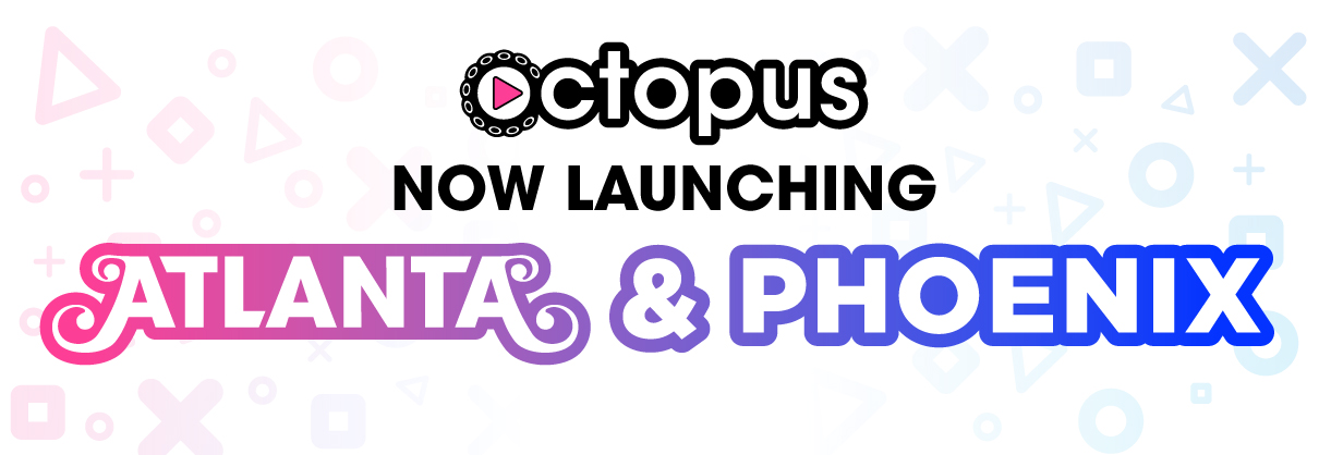 Play Octopus is Launching Atlanta and Phoenix | Play Octopus